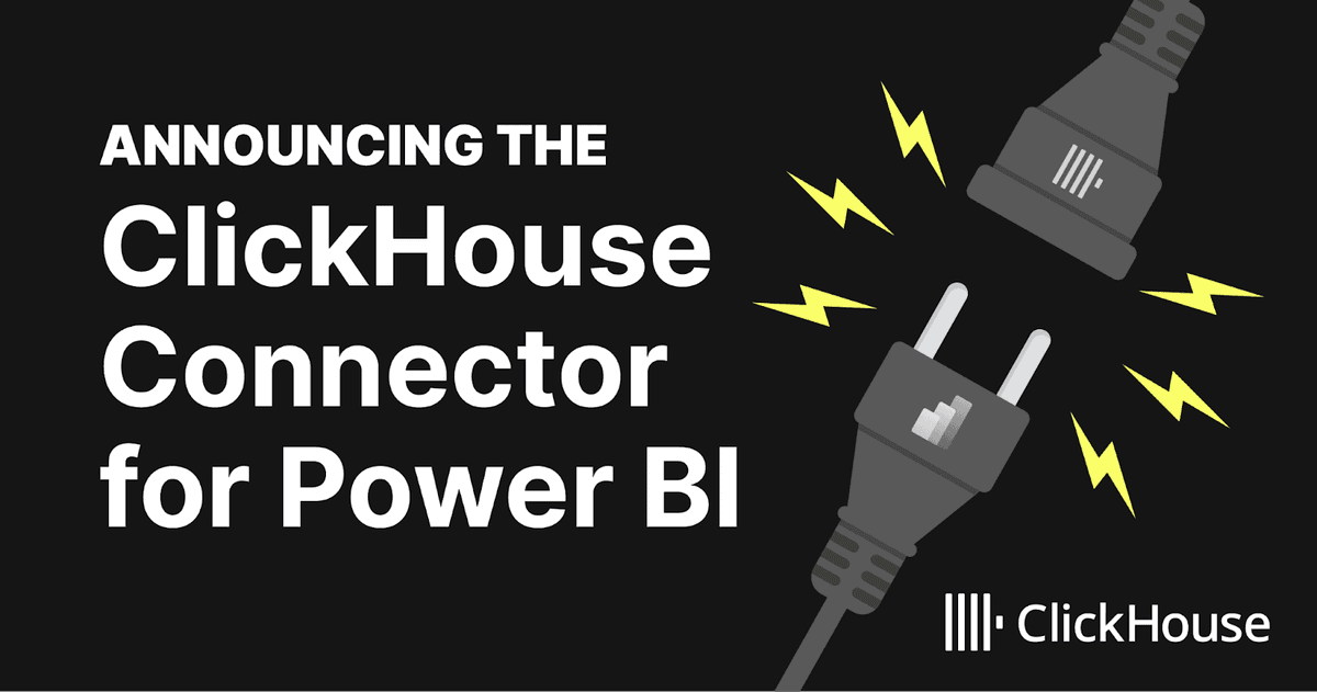 Announcing The Official Clickhouse Connector For Microsoft Power Bi